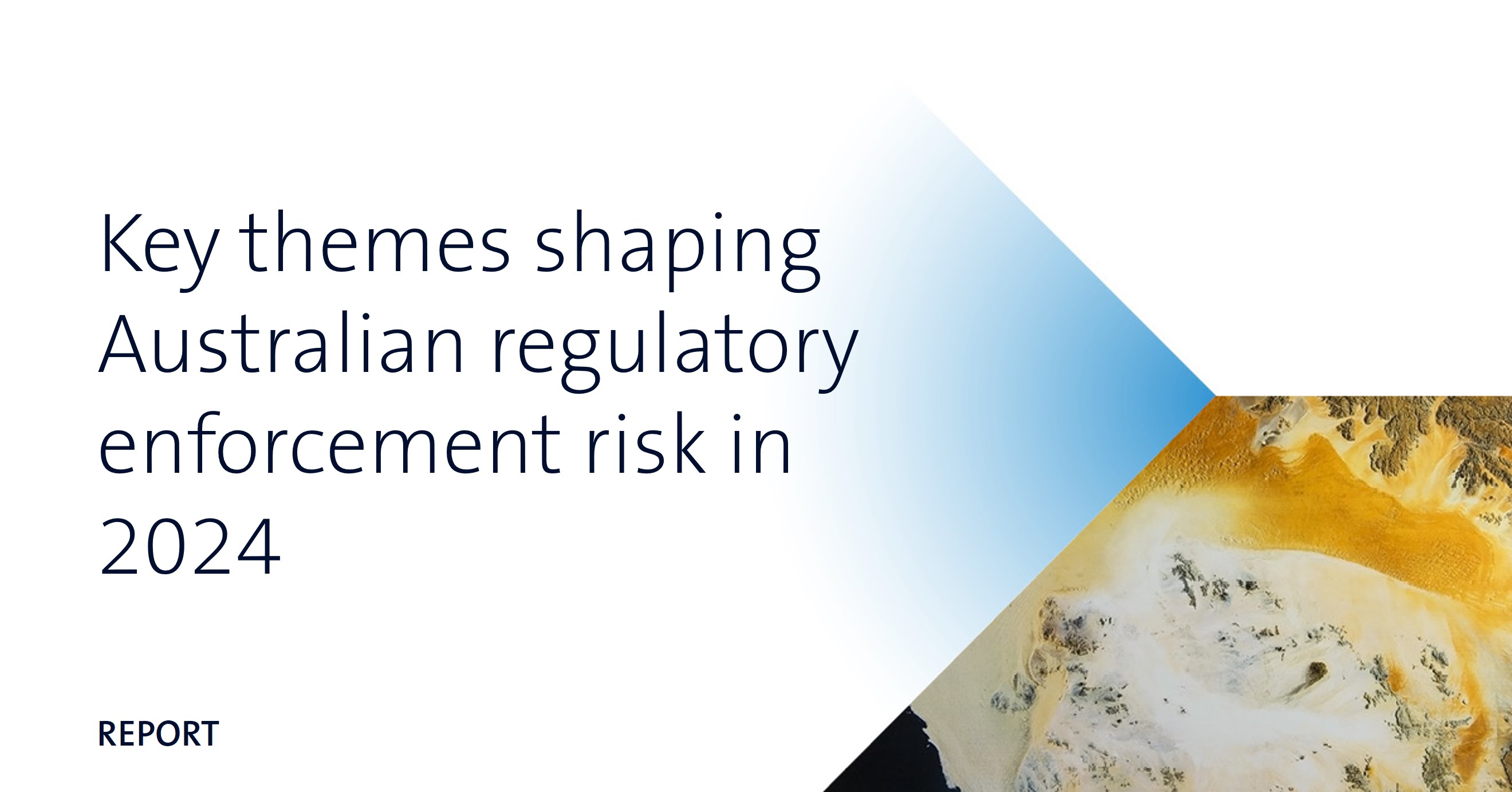 Key themes shaping Australian regulatory enforcement risk in 2024